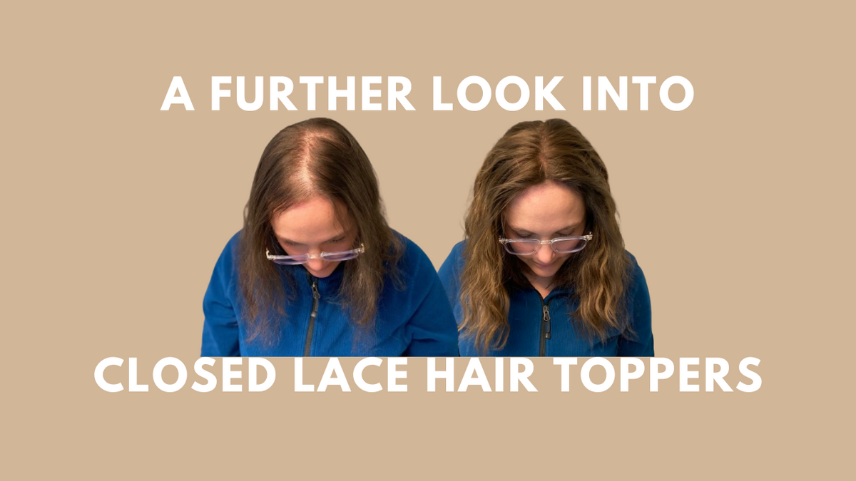 The Best Hairpiece For Thin Hair - A Closed Lace Topper! – Silk or Lace